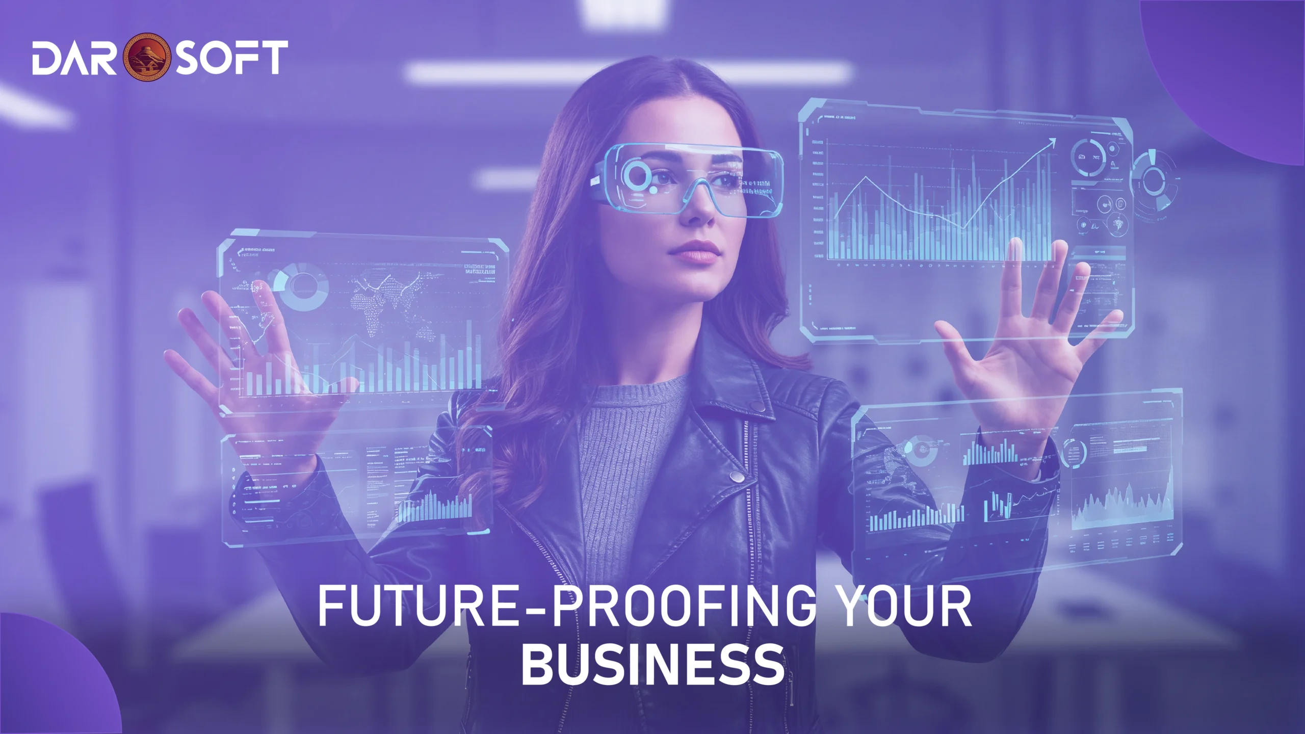 Future-Proofing Your Business Starts with Technology - DaroSoft