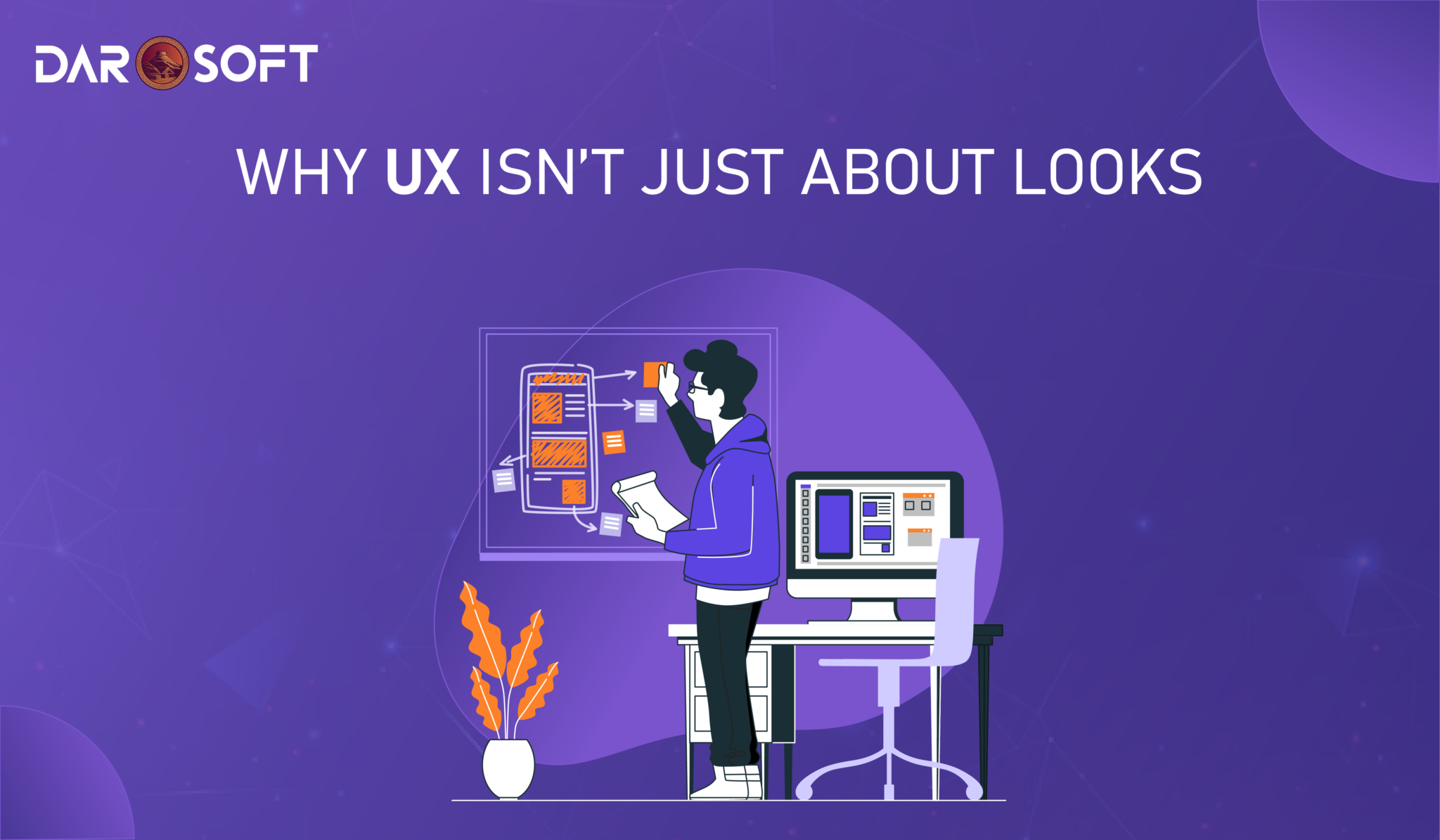 Why UX Isn’t Just About Looks - DaroSoft